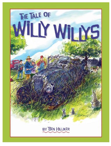 The Tale of Willy Willys: Hilliker, Ben: 9780615763514: Amazon.com: Books