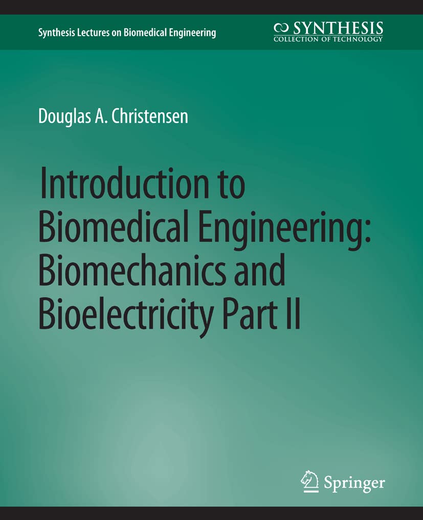 Buy Introduction to Biomedical Engineering: Biomechanics and ...