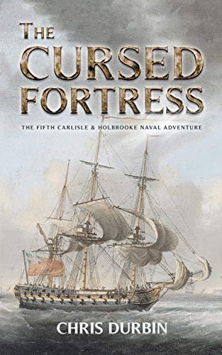 The Cursed Fortress: The Fifth Carlisle & Holbrooke Naval Adventure ...