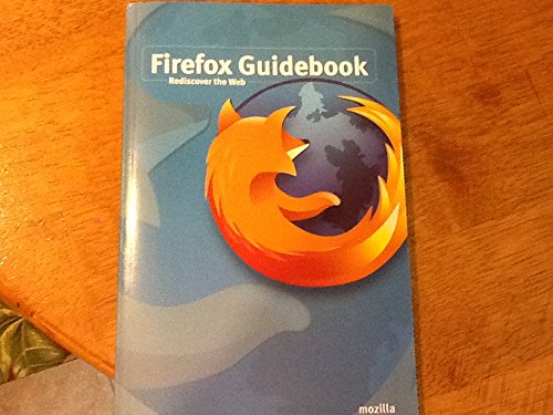 Firefox and Thunderbird Guidebook: Rediscover the Web (Firefox 1.0 ...