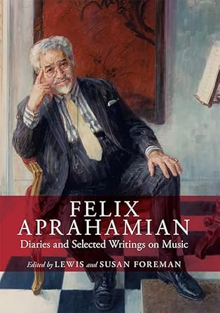 Felix Aprahamian: Diaries and Selected Writings on Music: Amazon.co.uk ...
