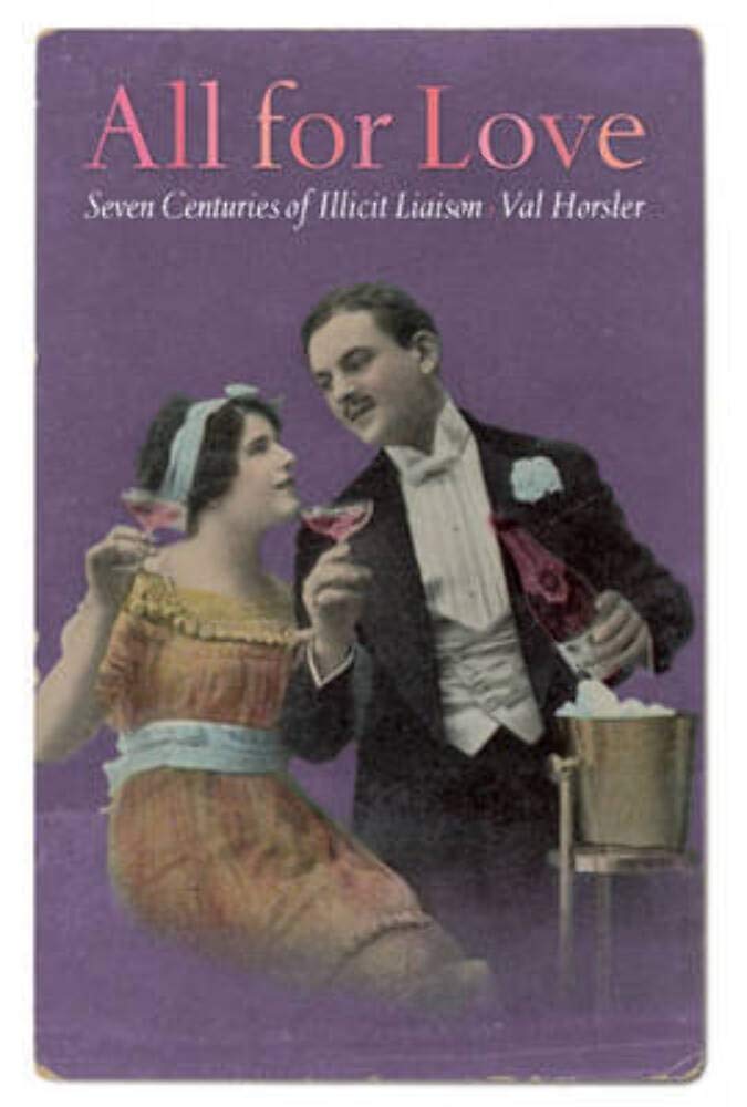 Amazon.com: All for Love: Seven Centuries of Illicit Liaison ...