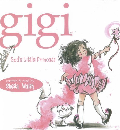 Amazon.com: gigi God's Little Princess: 9781400391400: Sheila Walsh ...
