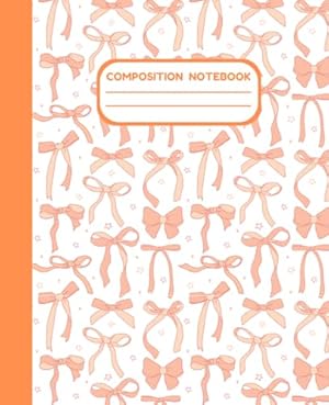 Composition Notebook: Pink Bows Coquette Notebook For Teen Girls and ...