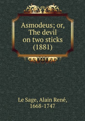 Asmodeus; or. The devil on two sticks. Preceded by dialogues. se: 9781275607224: Amazon.com: Books