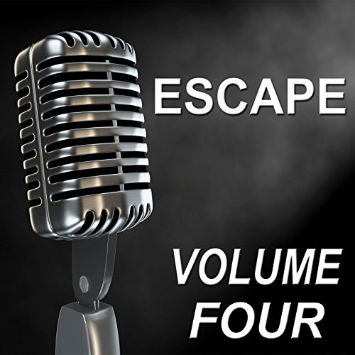 Play Escape - Old Time Radio Show, Vol. Four by William Conrad & John ...