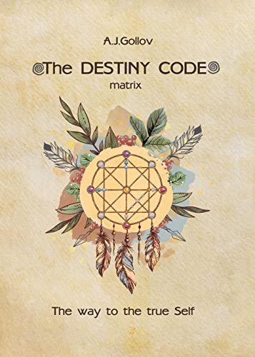 The Destiny Code: matrix. The way to the true Self. - Kindle edition by ...