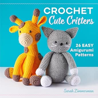 Crochet Cute Critters: 26 Easy Amigurumi Patterns: Zimmerman, Sarah ...