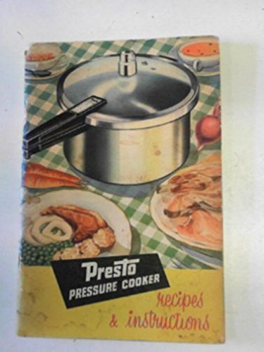 Presto pressure cooker: recipes & instructions: NATIONAL PRESSURE ...