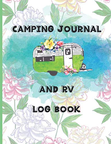 Camping Journal and RV Log Book: Camp Notebook to Record Your RV ...