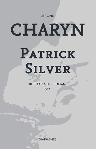 Patrick Silver: Die Isaac-Sidel-Romane, 3/12 : Charyn, Jerome, Schulz ...