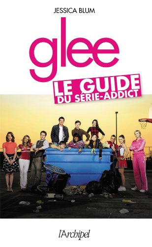 Amazon.com: glee ; le guide du série-addict: 9782809805758: Books