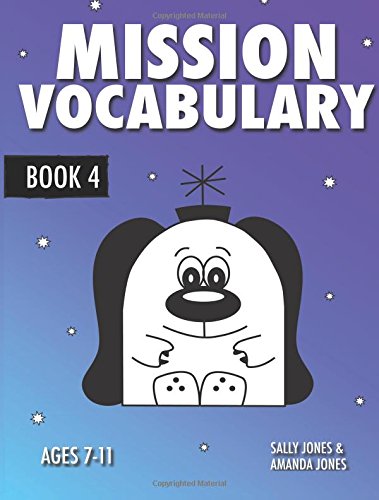 Mission Vocabulary Book 4: ENCOURAGING THE CHILDREN OF PLANET EARTH TO ...