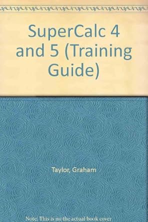 Supercalc 5: Training Guide: Taylor, Graham: 9780273034223: Amazon.com ...
