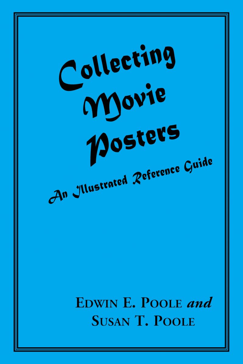 Collecting Movie Posters: An Illustrated Reference Guide to Movie Art ...