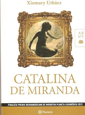 Amazon.com: Catalina De Miranda: 9789802714155: Xiomary Urbáez: Libros