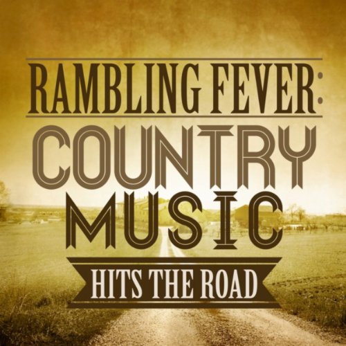 Play Rambling Fever: Country Music Hits the Road by VARIOUS ARTISTS on ...