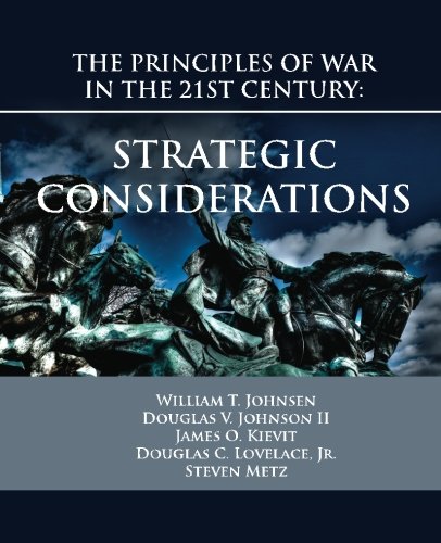 The Principles of War in the 21st Century: Strategic Considerations ...