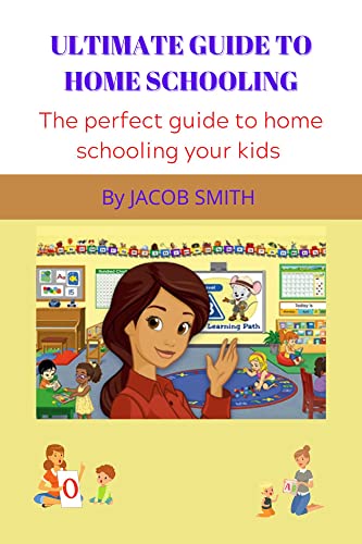 Amazon.com: The Ultimate Guide To Home Schooling: The perfect guide to ...