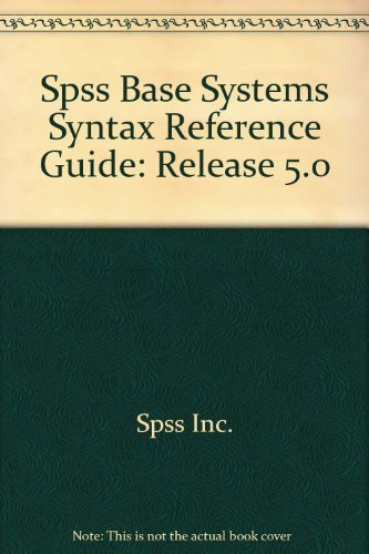 Spss Base Systems Syntax Reference Guide, Release 5.0: Spss Inc ...