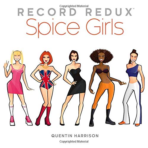 Record Redux: Spice Girls (Volume 1): Harrison, Quentin: 9780996492300 ...