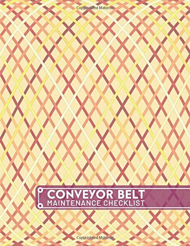Buy Conveyor Belt Maintenance Checklist: Conveyor Belt Maintenance ...
