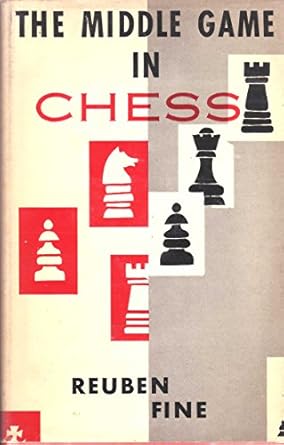 Middle Game in Chess, The: Fine, Reuben: Amazon.com: Books
