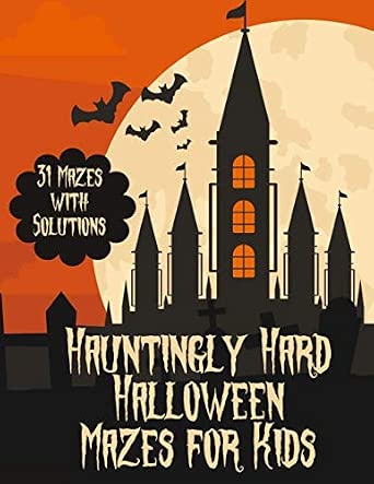 Hauntingly Hard Halloween Mazes for Kids: 31 Mazes with Solutions: Boat ...