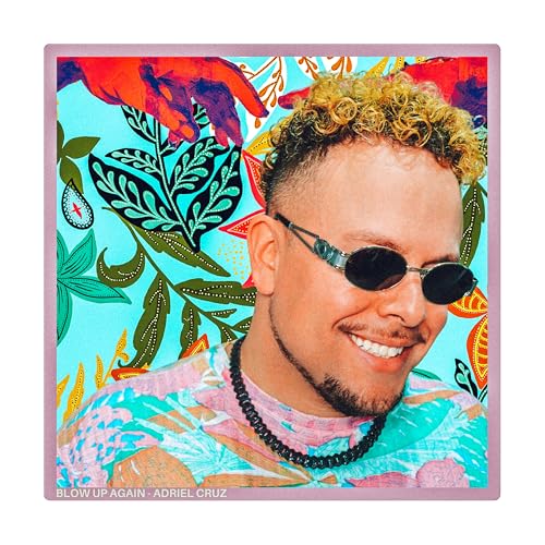 Play Blow Up Again by Adriel Cruz on Amazon Music