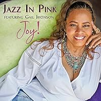 Jazz In Pink featuring Gail Jhonson 「Joy !」（2020）: スムーズジャズを聴けば明日が見える