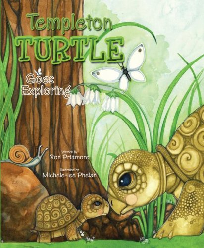 Templeton Turtle Goes Exploring: Pridmore, Ron, Phelan, Michele-lee ...