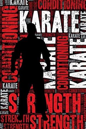 Buy Karate Strength and Conditioning Log: Karate Workout Journal and ...
