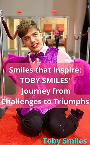 Amazon.com: Smiles that Inspire: Toby's Journey from Challenges to ...