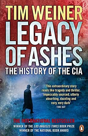 Legacy of Ashes: The History of the CIA: Tim Weiner: 9780141033167 ...