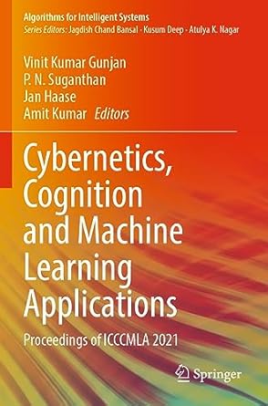 Cybernetics, Cognition and Machine Learning Applications: Proceedings of ICCCMLA 2021 ...