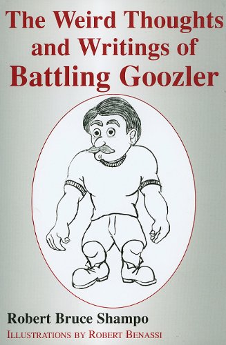 The Weird Thoughts and Writings of Battling Goozler: Shampo, Robert B ...