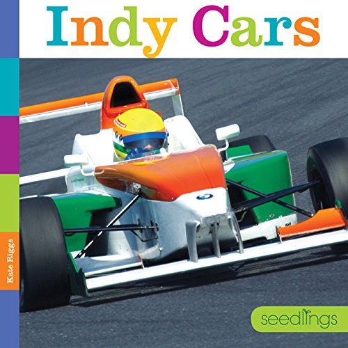Seedlings: Indy Cars: Riggs, Kate: 9781628321203: Amazon.com: Books