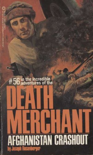 Afghanistan Crashout (Death Merchant): Rosenberger, Joseph ...