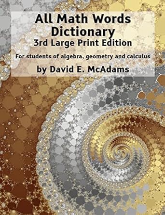 All Math Words Dictionary: For students of algebra, geometry and ...