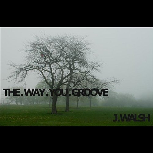 Écouter The Way You Groove par J. Walsh sur Amazon Music Unlimited