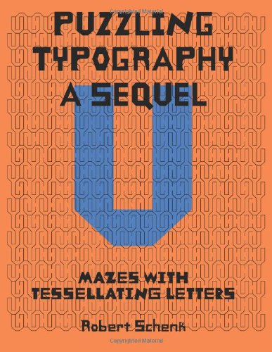 Puzzling Typography A Sequel: Mazes with Tessellating Letters: Schenk ...
