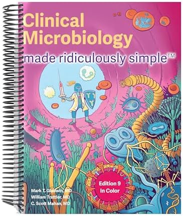 Clinical Microbiology Made Ridiculously Simple: Spiral Bound Color ...