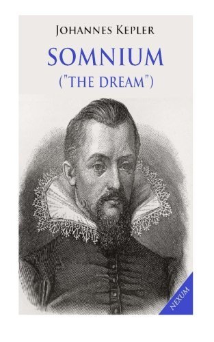 Somnium ("The Dream"): Posthumous Work on Lunar Astronomy by Johannes ...