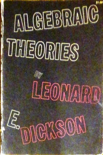Algebraic Theories: Dickson, Leonard E: 9781124038179: Amazon.com: Books