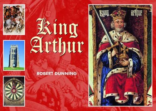 King Arthur: Dunning, Robert: 9781906887988: Amazon.com: Books
