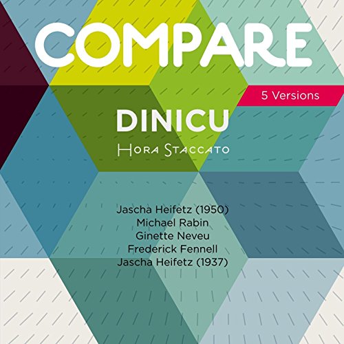 Dinicu: Hora Staccato, Jascha Heifetz vs. Michael Rabin vs. Ginette ...