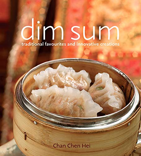 Dim Sum: Traditional Favourites and Innovative Creations - Kindle ...