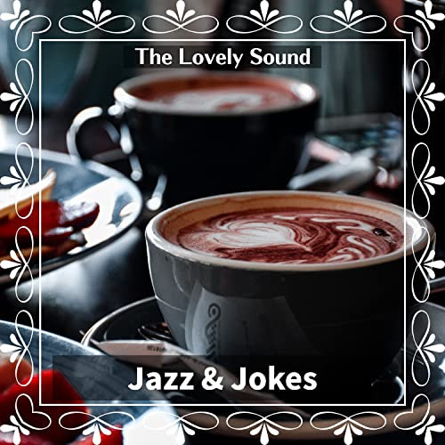 Play Jazz & Jokes by The Lovely Sound on Amazon Music