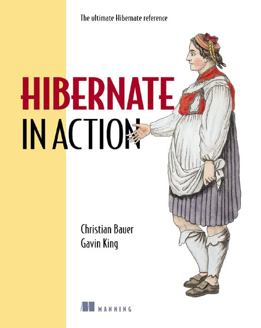 Hibernate In Action: Amazon.co.uk: Christian Bauer, Gavin King ...