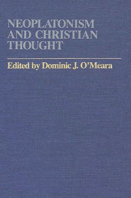 Neoplatonism and Christian Thought (Neoplatinism Vol 3 (Dis)): O'Meara ...